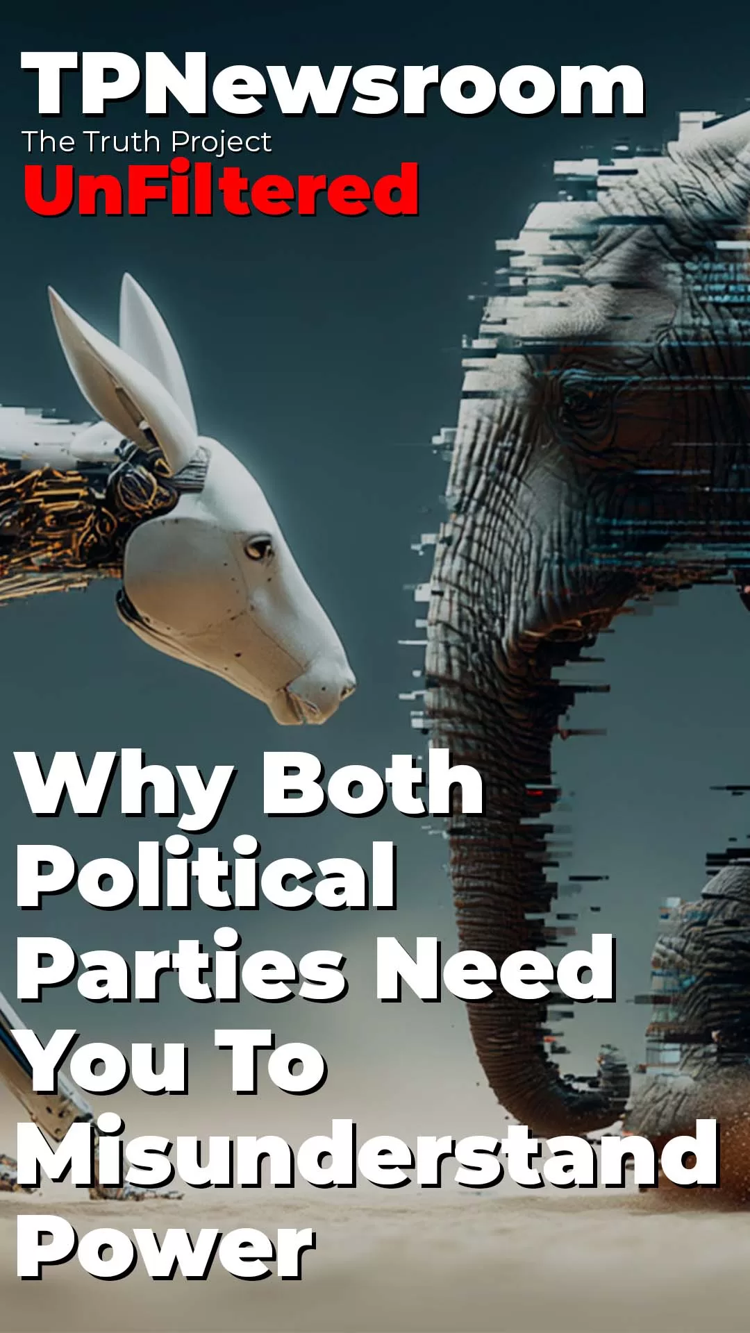 Why Both Political Parties Need You To Misunderstand Power - the-truth ...