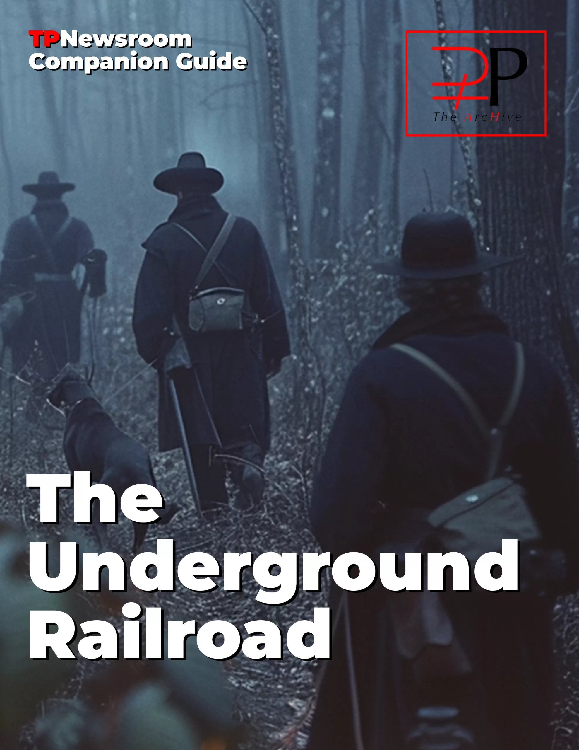 The Underground Railroad Documentary Companion Guide - the-truth-project